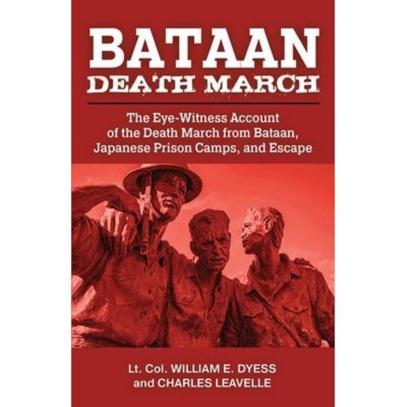 William E. Dyess | Other | Bataan Death March The Eyewitness Account Of ...